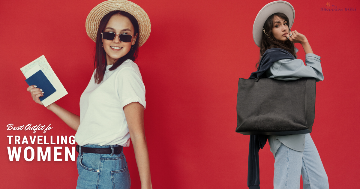 The Best Outfit for Travelling Women - The Shoppers Wiki